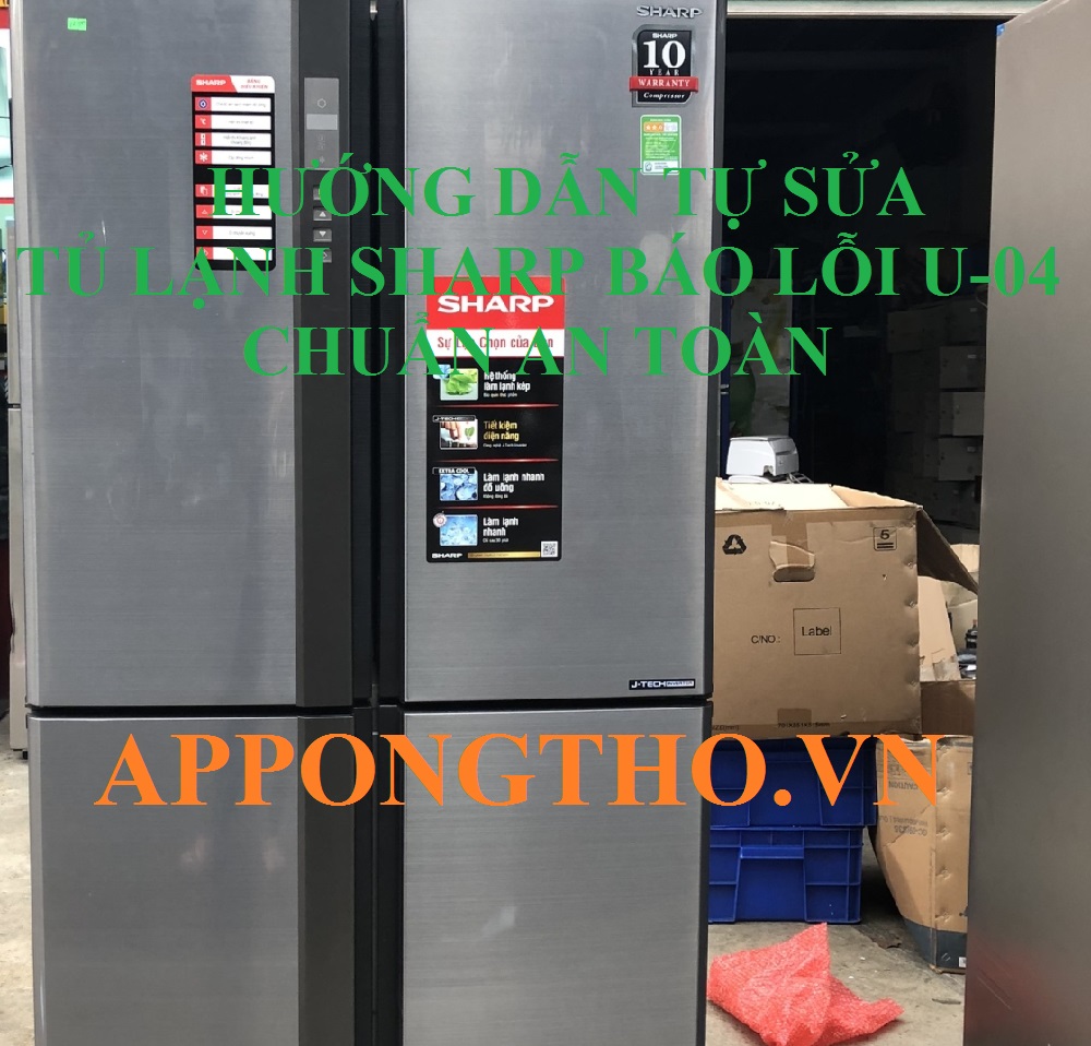 Nguyên Nhân Tủ Lạnh Sharp Báo Lỗi U04 Và Cách Sử Lý An Toàn